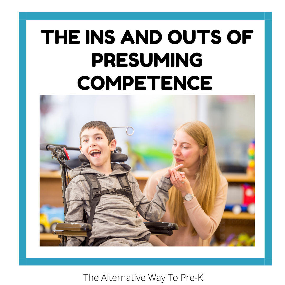 The Ins and Outs of Presuming Conpetence - The Alternative Way To Pre-K